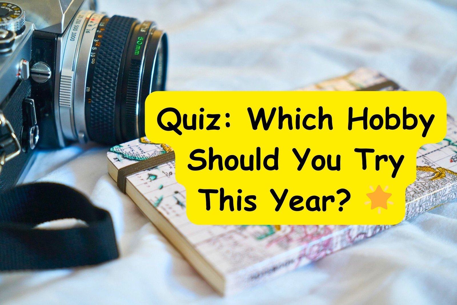 Quiz: Which Hobby Should You Try This Year? 🌟 - QuizVarsity